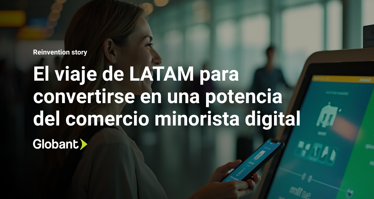 Transformación Digital para Latam Airlines - Globant Solutions
