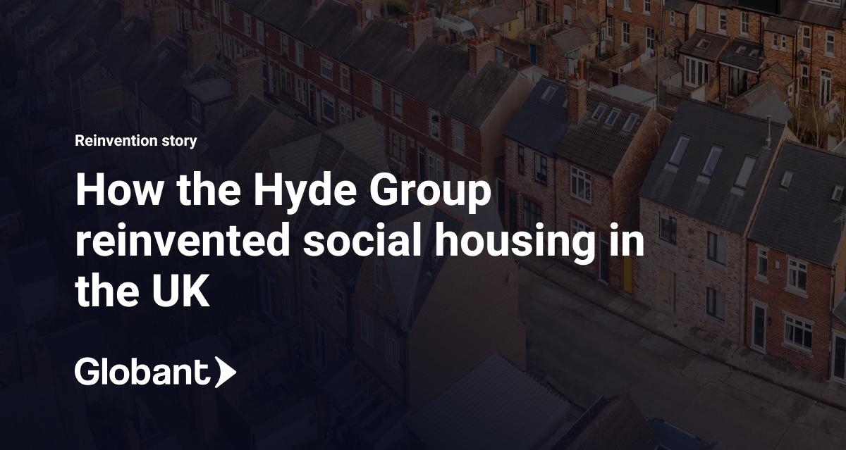 Hyde Group Reinvented Social Housing | Globant Reinvention Stories