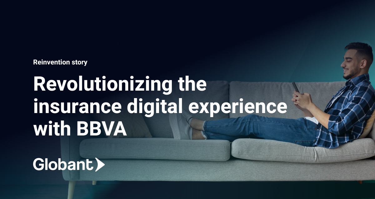 Digital Insurance Experience BBVA | Globant Reinvention Stories