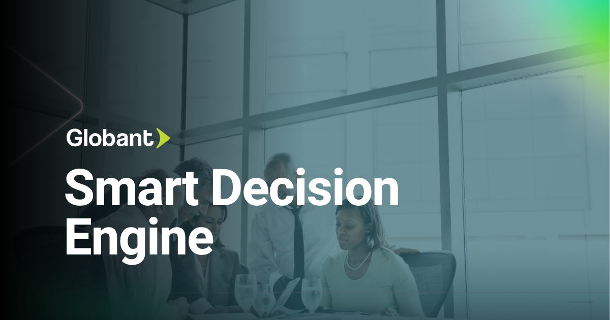 Smart Decision Engine para recuperación de deudas - MAD | Globant Events