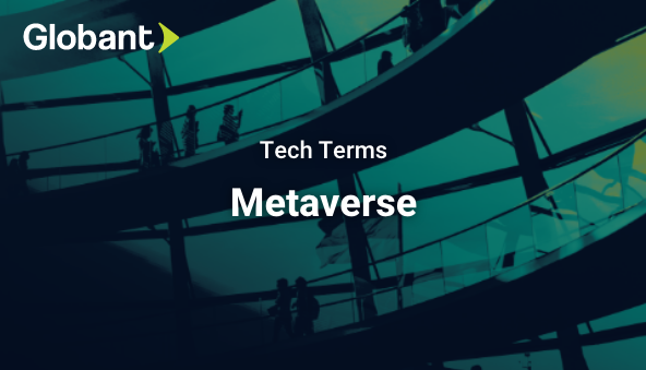What is the Metaverse? | Globant Tech Terms