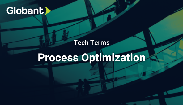 What is Process Optimization? | Globant Tech Terms