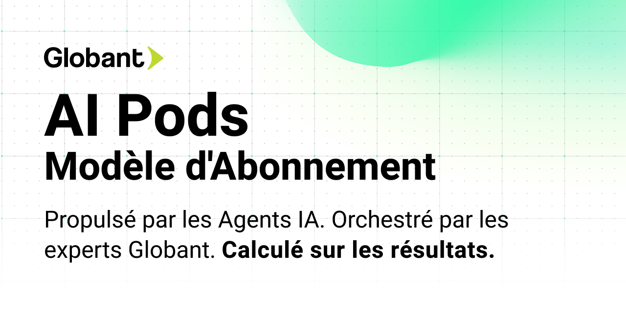 AI Pods - Nouveau modèle d'Abonnement pour l'Ingénierie | Globant