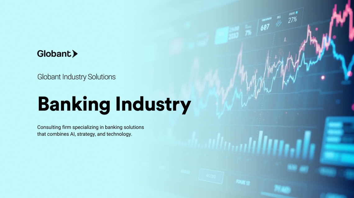 Banking Consulting Services - Globant Industry Solutions