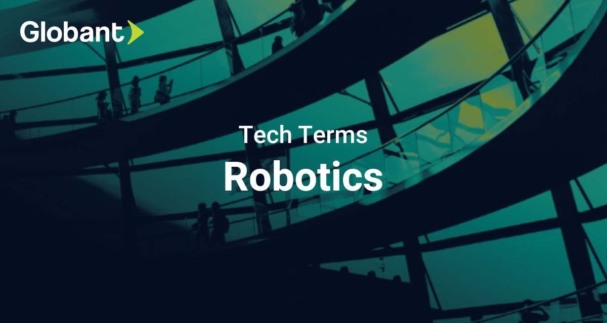 Qu'est-ce que la robotique ? | Globant Tech Terms