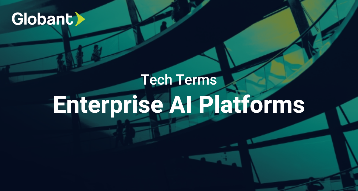 What is Globant Enterprise AI? | Globant Tech Terms
